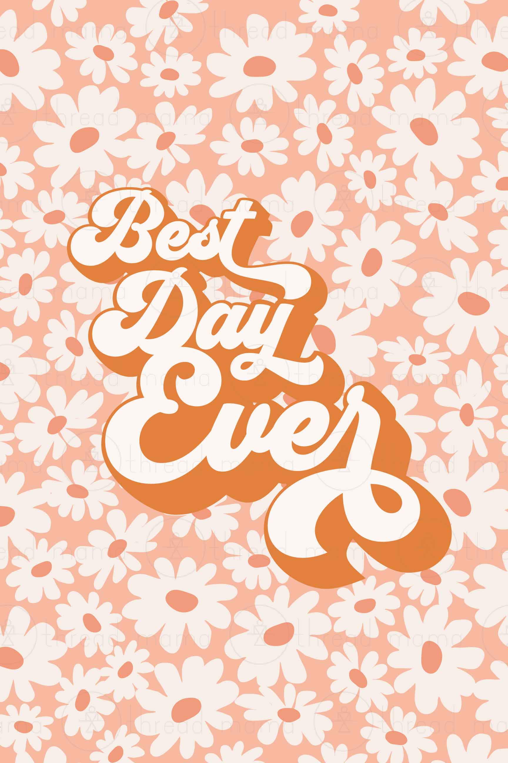 Best Day Ever (Printable Poster) – Thread Mama