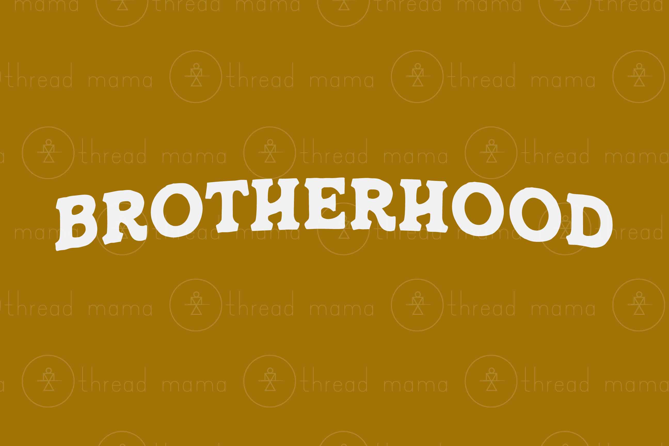 Brotherhood (Printable Poster - 2 color options) – Thread Mama