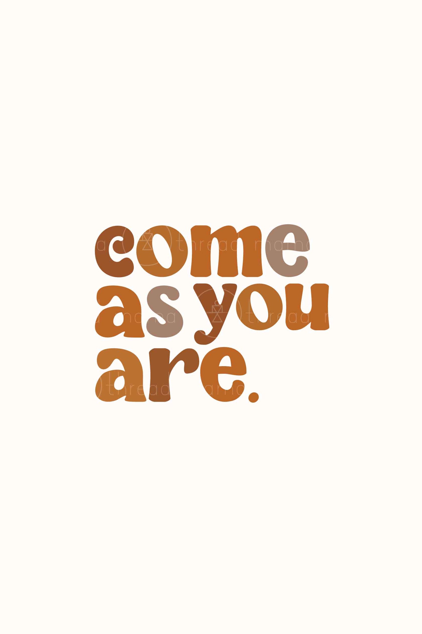 Come As You Are (Printable Poster) – Thread Mama