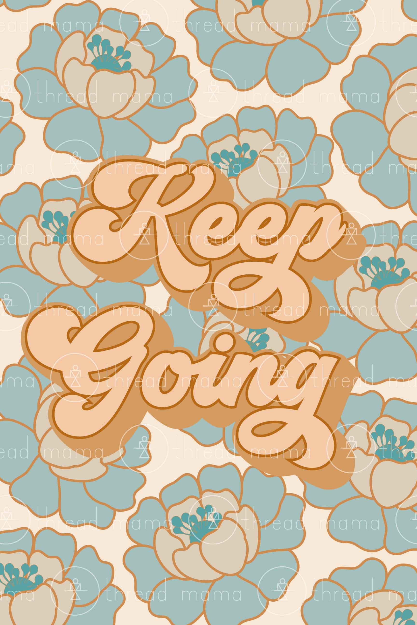 Keep Going (Printable Poster) – Thread Mama