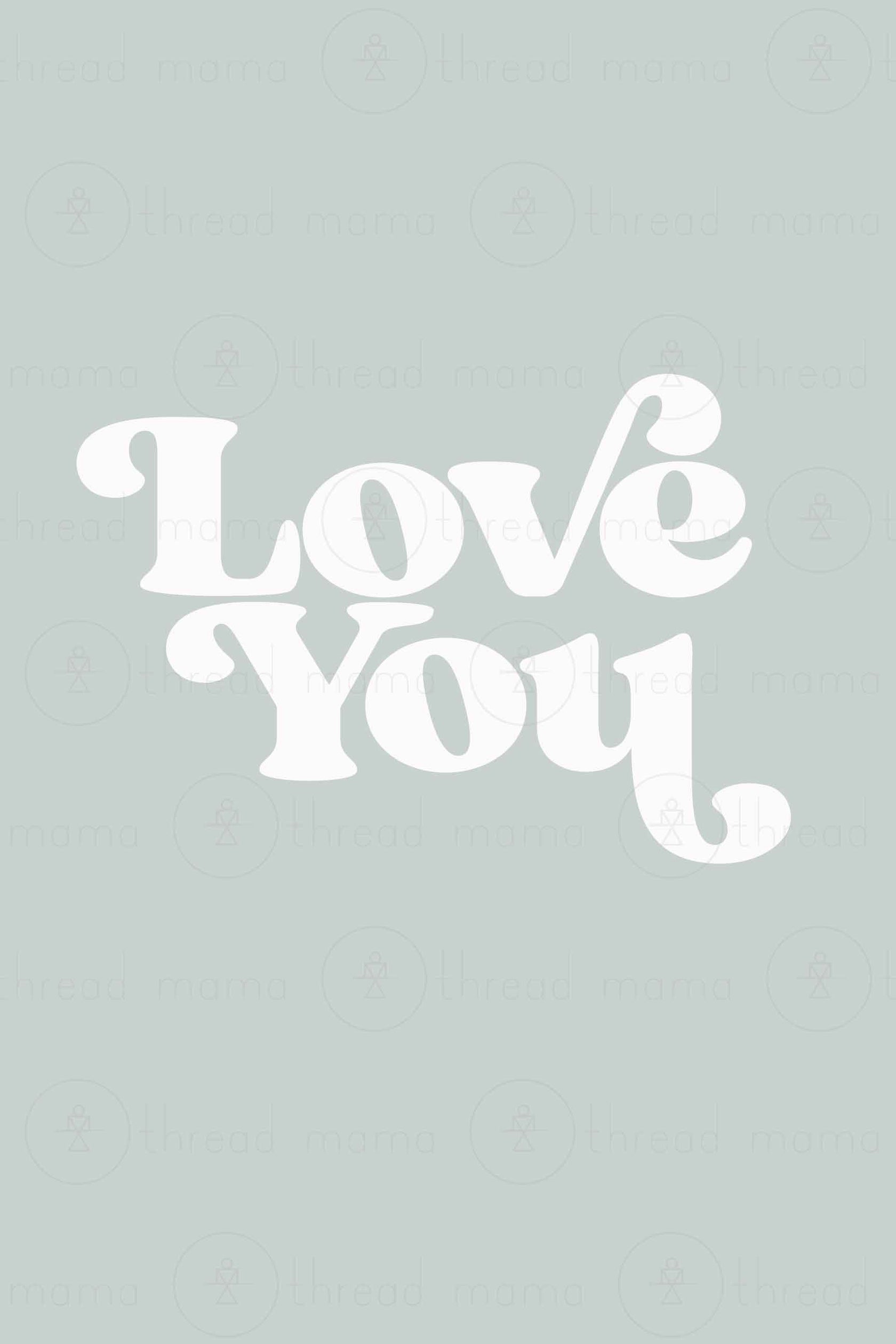 Love You / ForEver (Printable Poster Collection) – Thread Mama